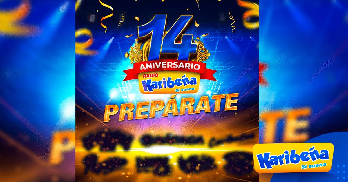 ¡Prepárate! Festejaremos a lo grande nuestro 14 Aniversario de Radio La ...