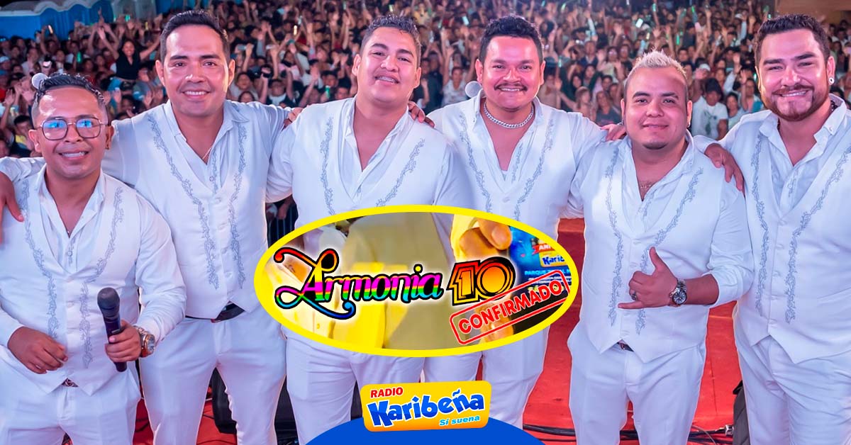 ¡Confirmados! Armonía 10 estará cantando sus grandes éxitos en el 15 ...
